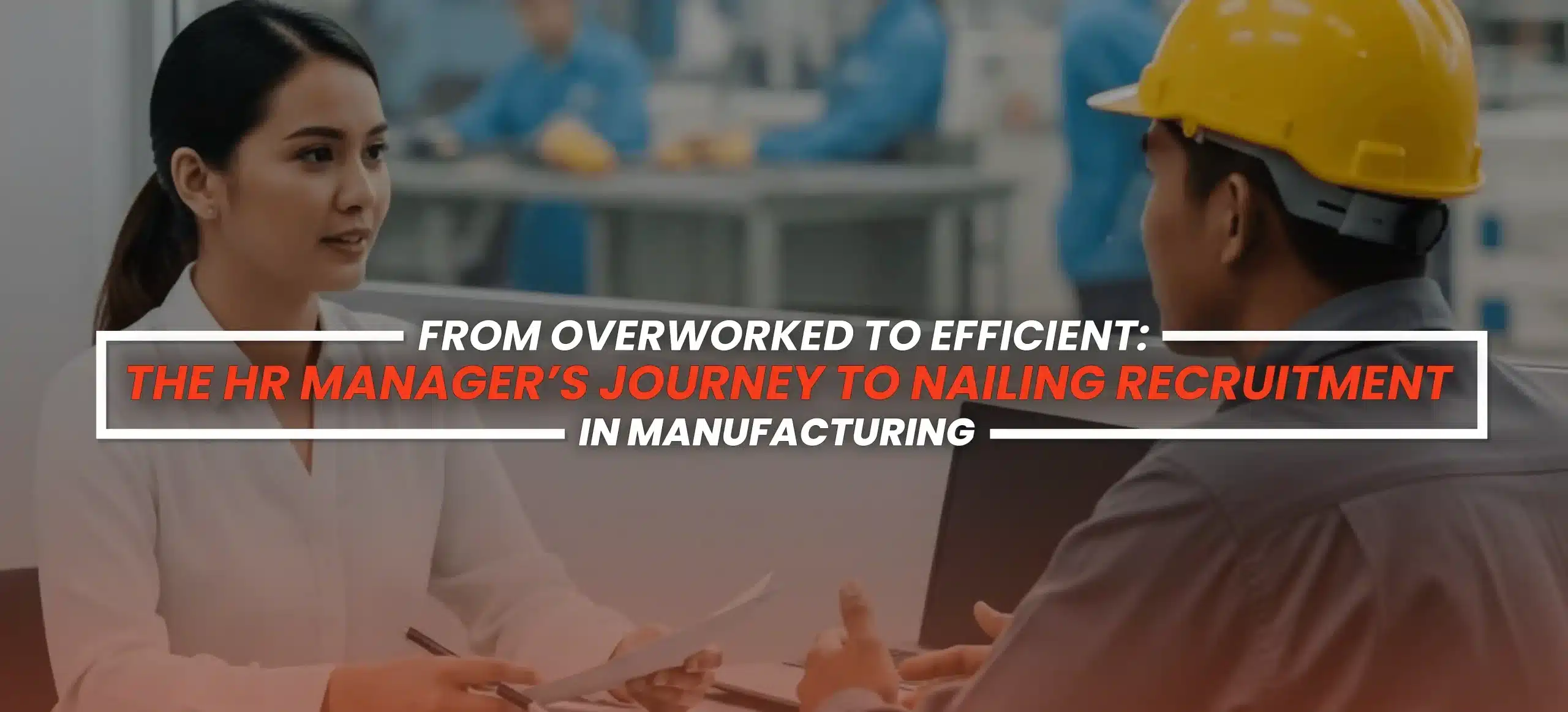 HR Success with Manufacturing Workforce Management